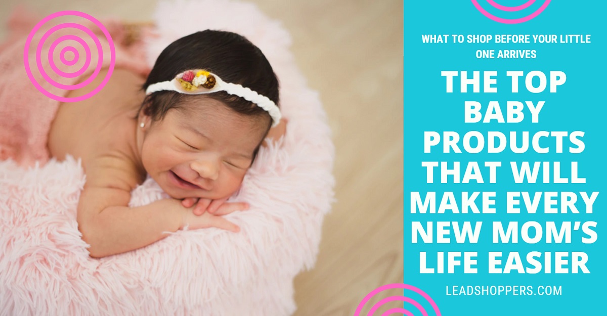 The Top Baby Products That Will Make Every New Mom’s Life Easier - Lead ...